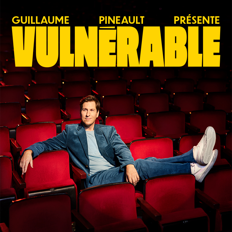 guillaume humoriste spectacle vulnerable - Guillaume Pineault - Espace ...